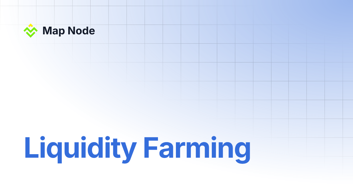 Liquidity Farming | Map Node